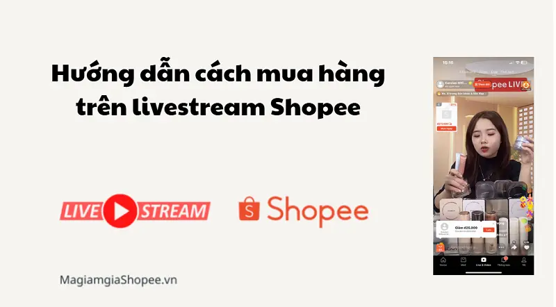 Hướng dẫn cách mua hàng trên livestream Shopee