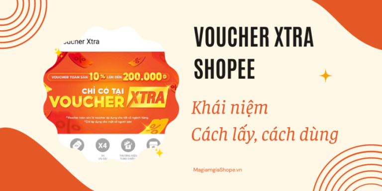 Voucher Xtra Shopee là gì? Làm thế nào để lấy và áp dụng được?