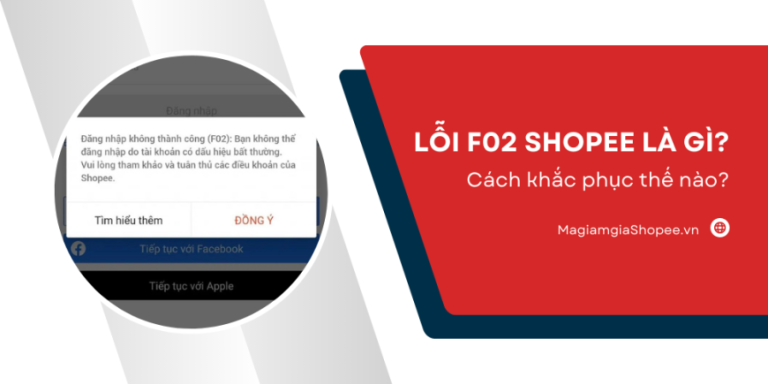 Cách khắc phục lỗi F02 Shopee không phải ai cũng biết