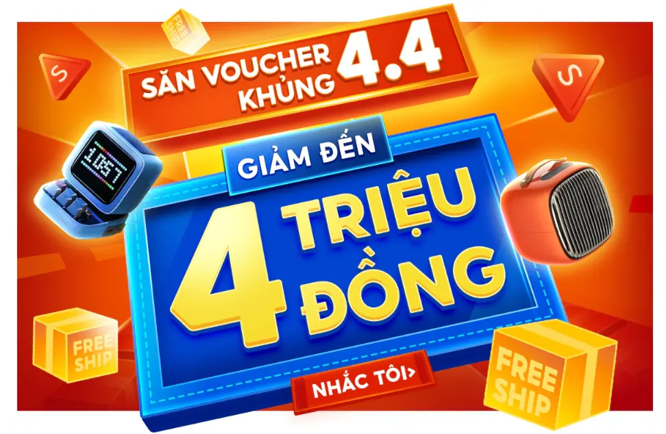 Shopee 4.4 - Siêu Hội FreeShip: Săn Voucher 4 Triệu